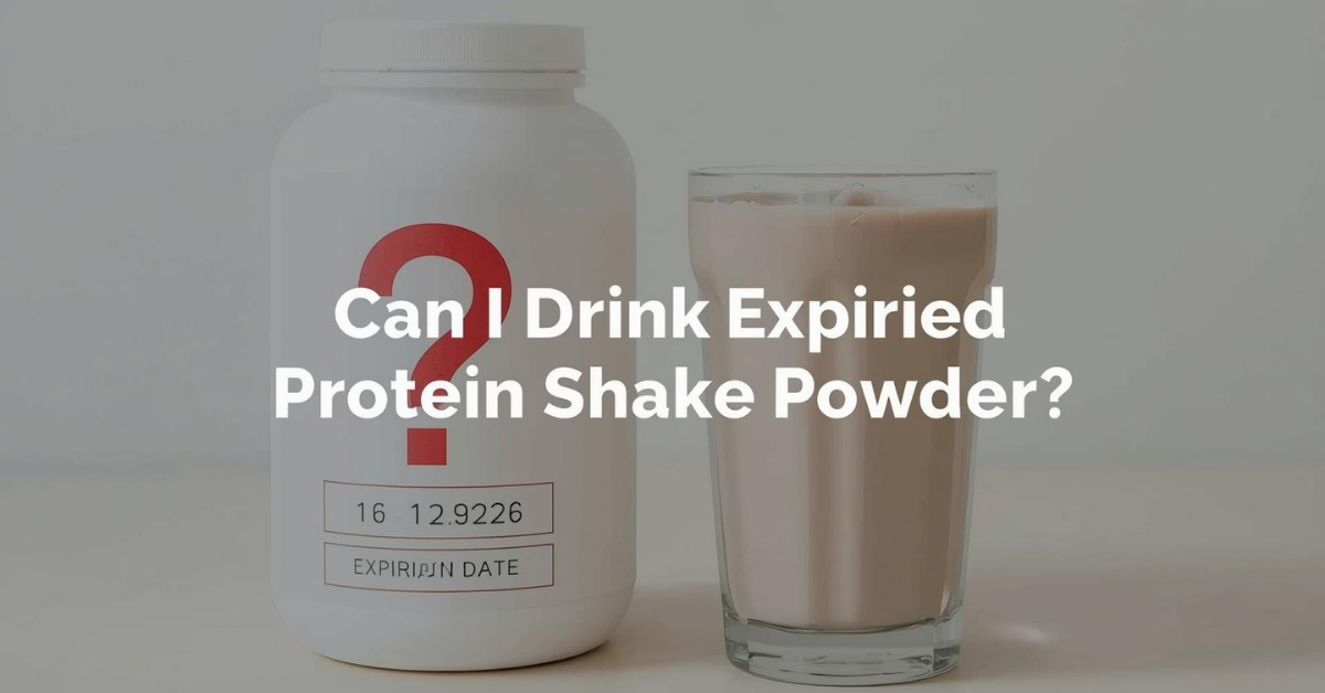 Can I Drink Expired Protein Shake Powder? | Safe Or Not